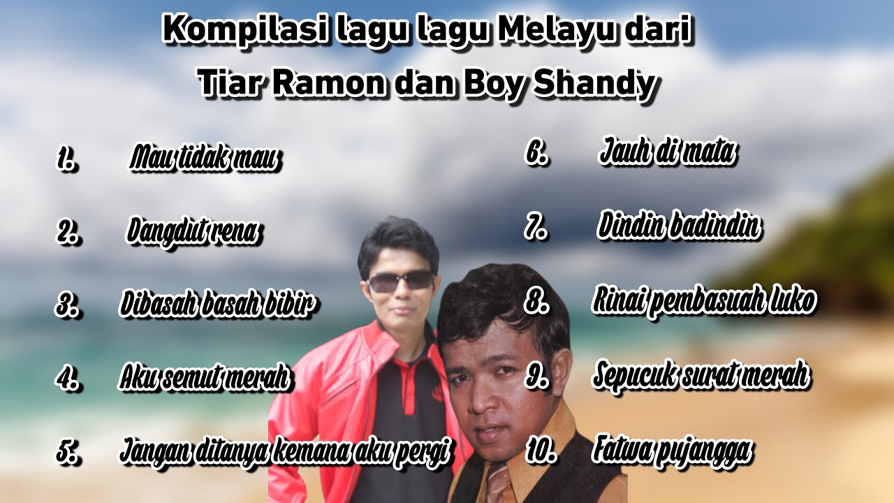 Kumpulan lagu lagu Melayu lawas TIAR RAMON dan BOY SHANDY