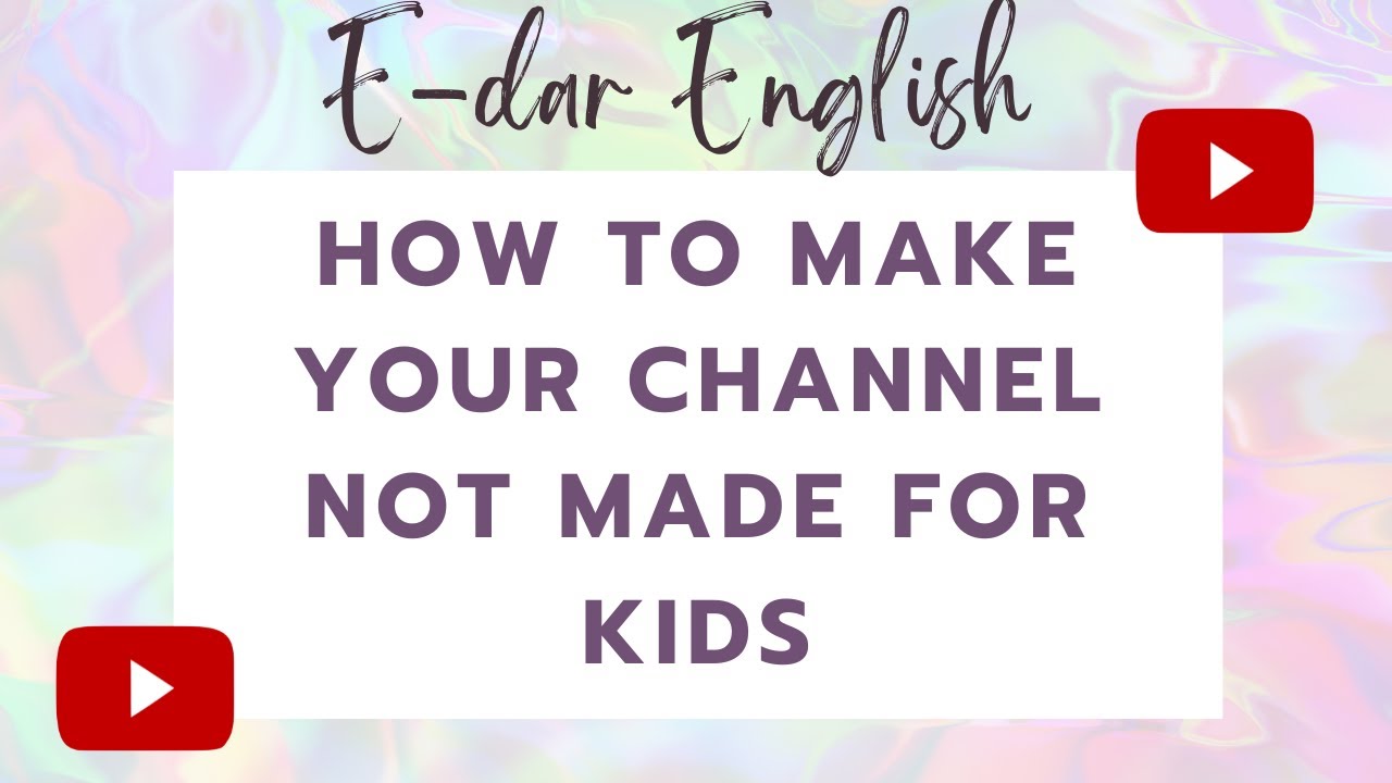 how to make your channel not made for kids - YouTube