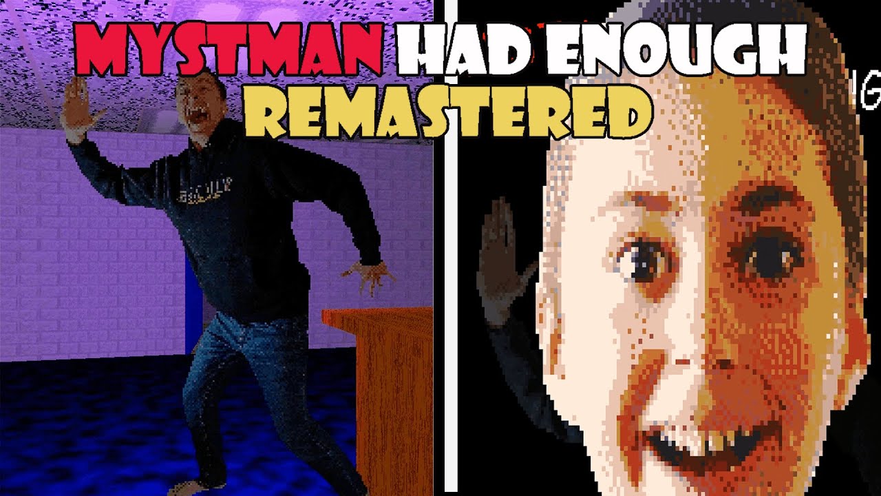 Mystman Had Enough [Remastered] Baldi's Basics - YouTube