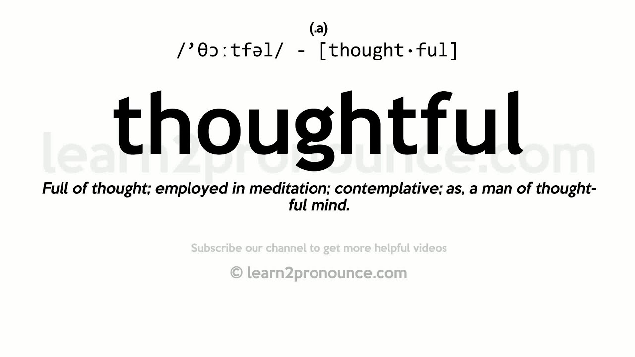 Pronunciation of Thoughtful | Definition of Thoughtful - YouTube
