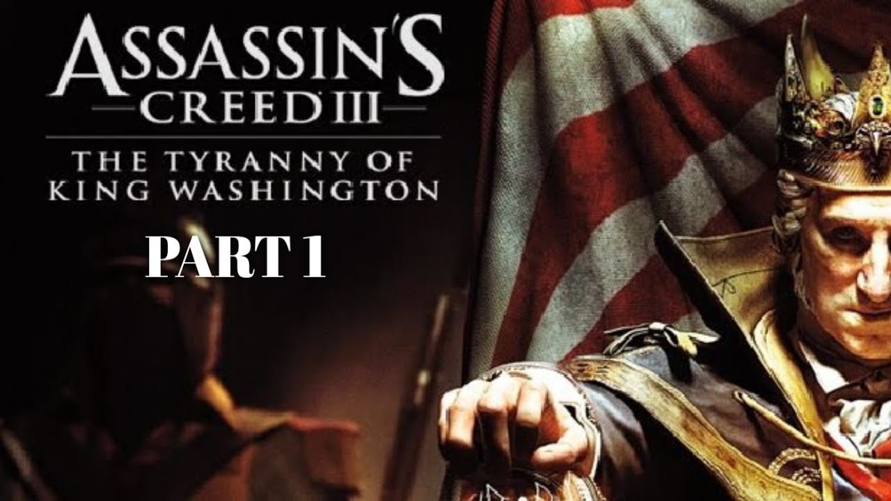 Assassin's Creed III Remastered Tyranny of King Washington (DLC) - YouTube