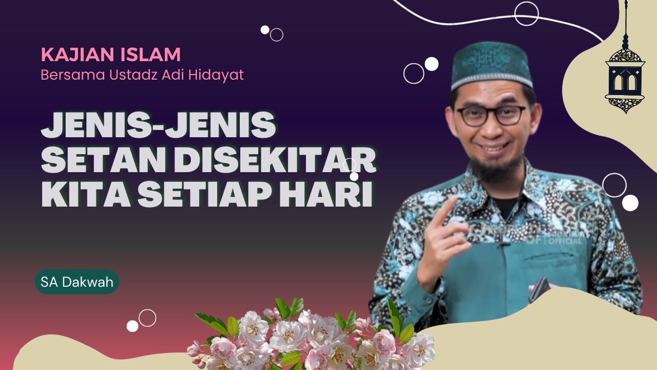 Jenis-jenis Setan Disekitar Kita || Ustadz Adi Hidayat #kajianislam ...