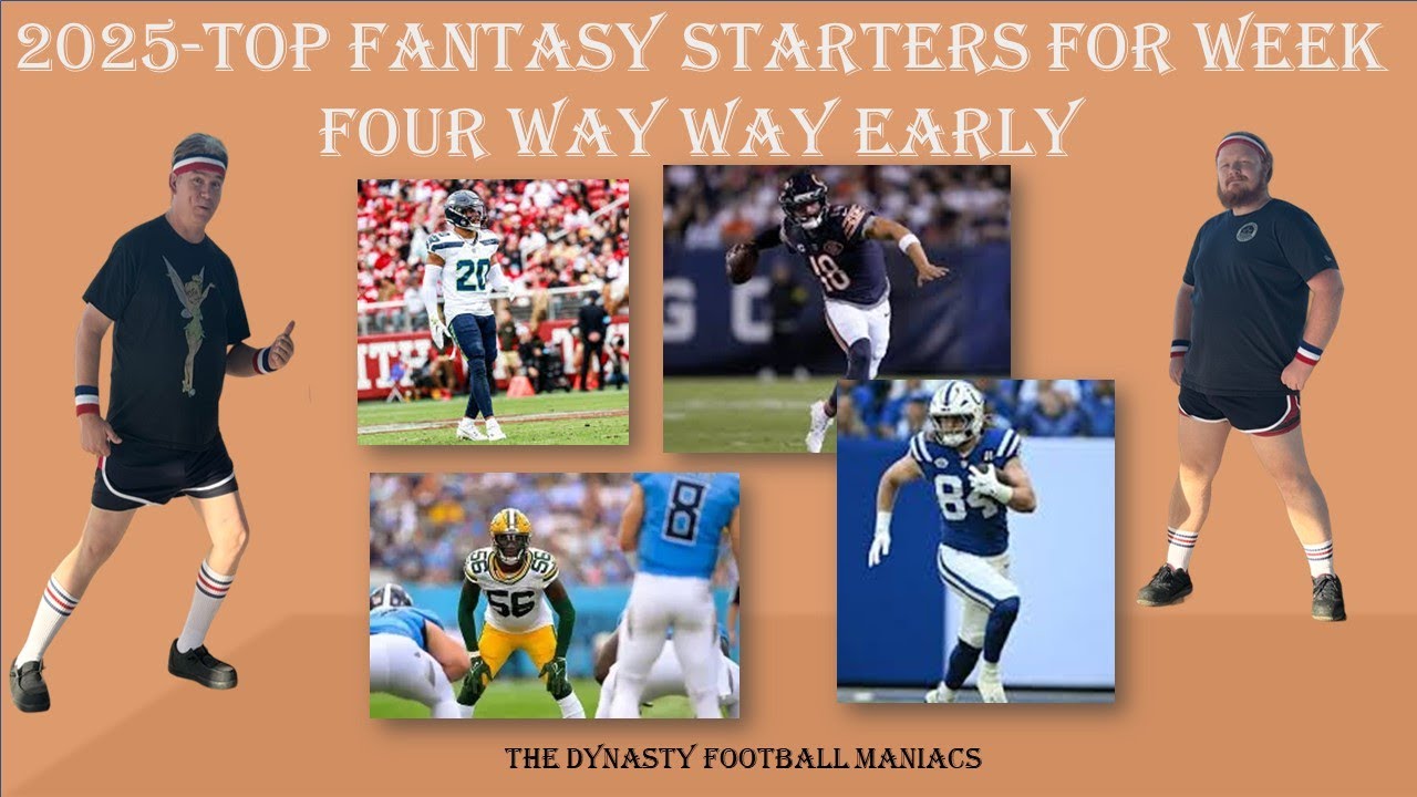 2025-Top Fantasy Starters for Week Four way way early!! - YouTube