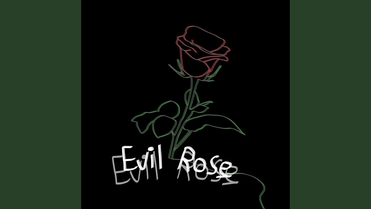 Evil Rose - YouTube