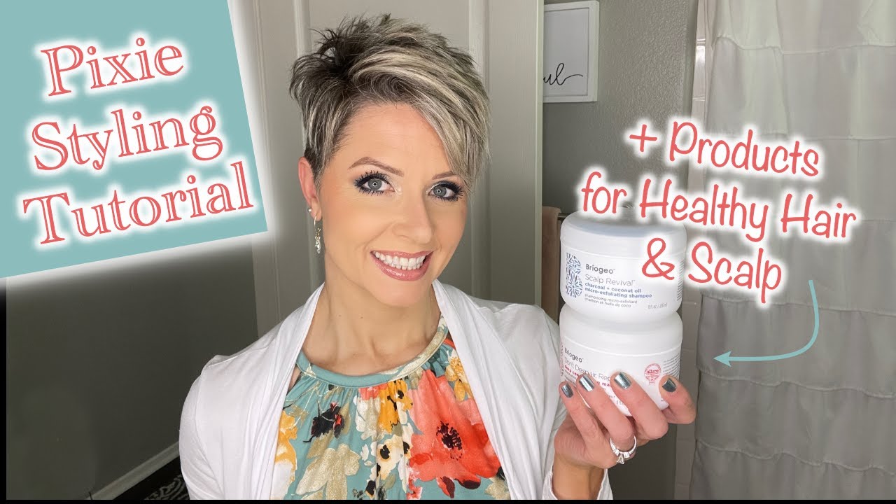 AMAZING Products for Healthy Scalp & Hair + Pixie Styling Tutorial - YouTube