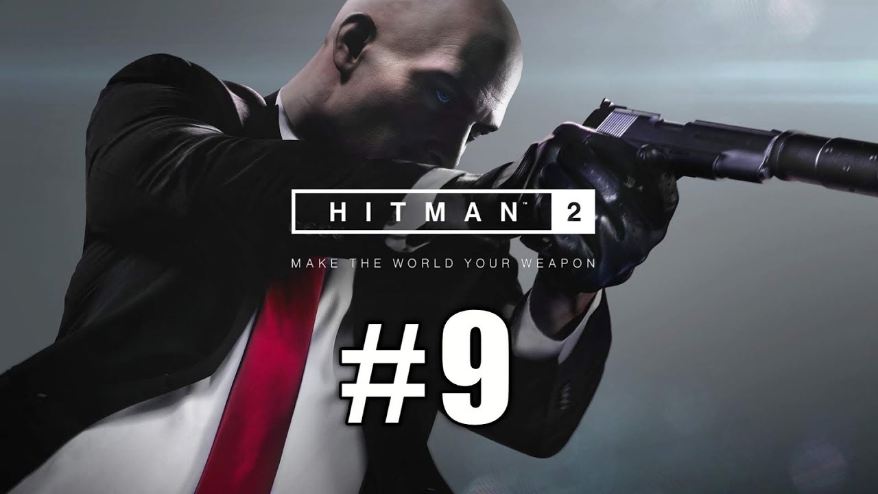 Hitman 2 - GamePlay : Part 9 (PC) - YouTube