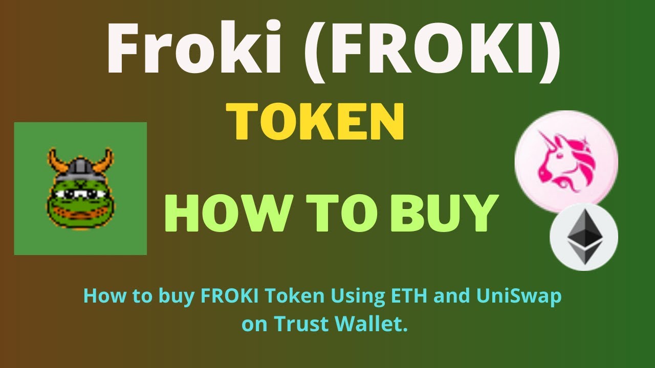 How to Buy Froki (FROKI) Token Using ETH and UniSwap On Trust Wallet ...