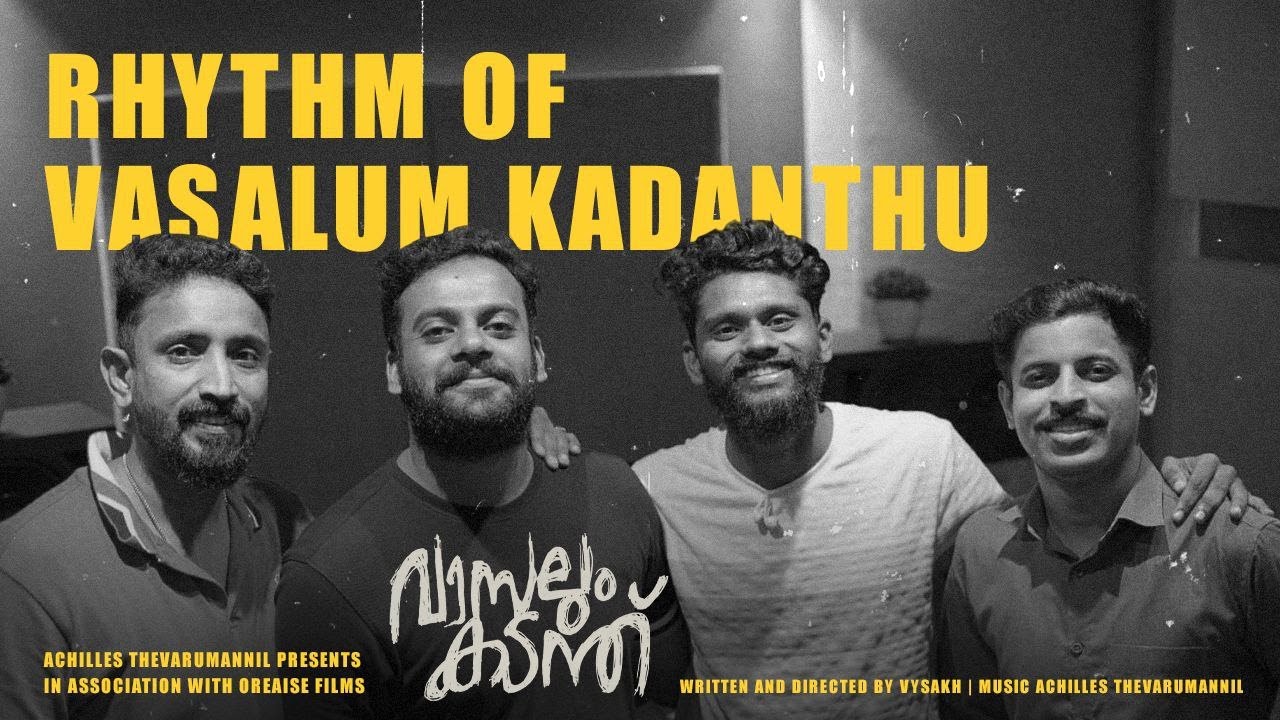 Rhythm Of Vasalum Kadanthu Making Achilles T M Vysakh K T Arjun Sasidharangangasourav K