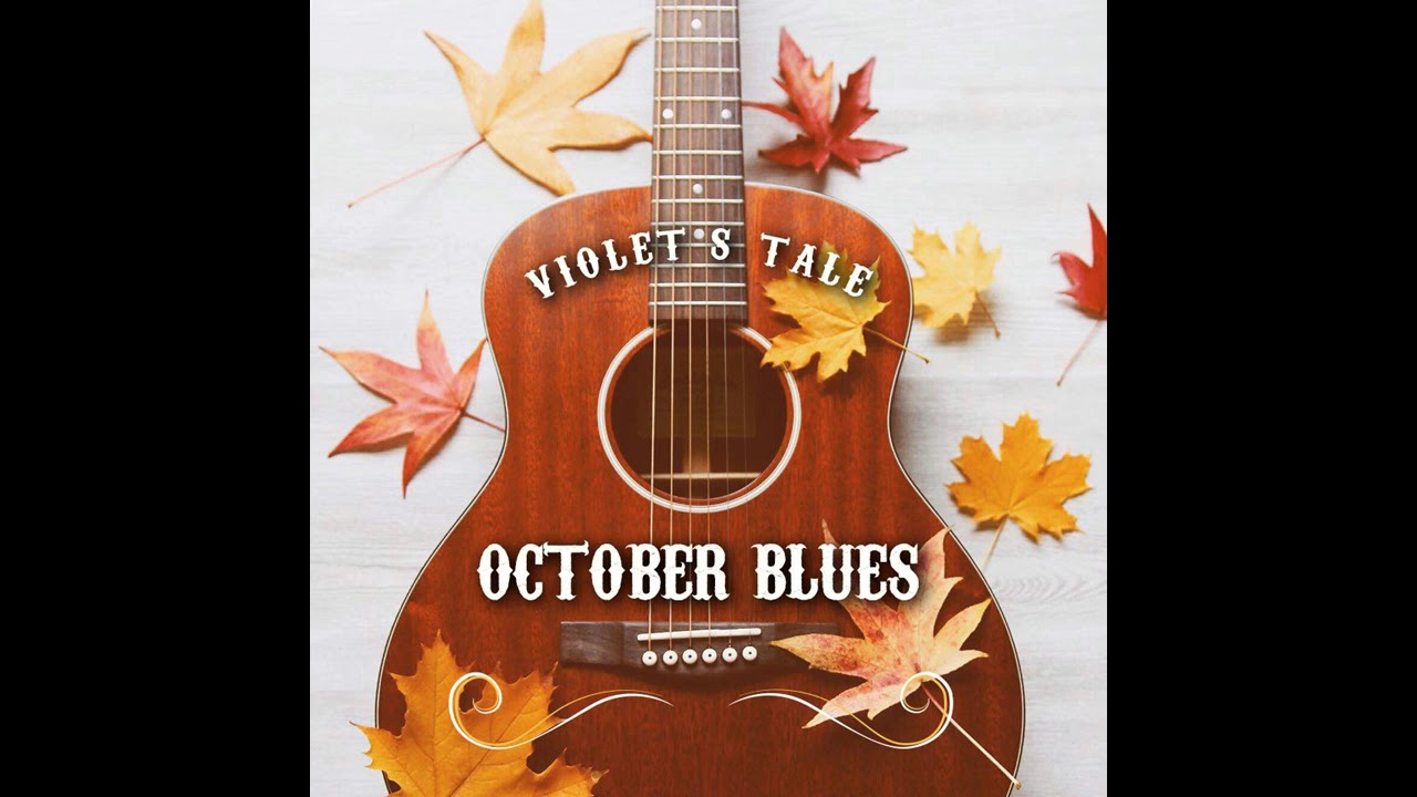 Violet's Tale - October Blues - YouTube