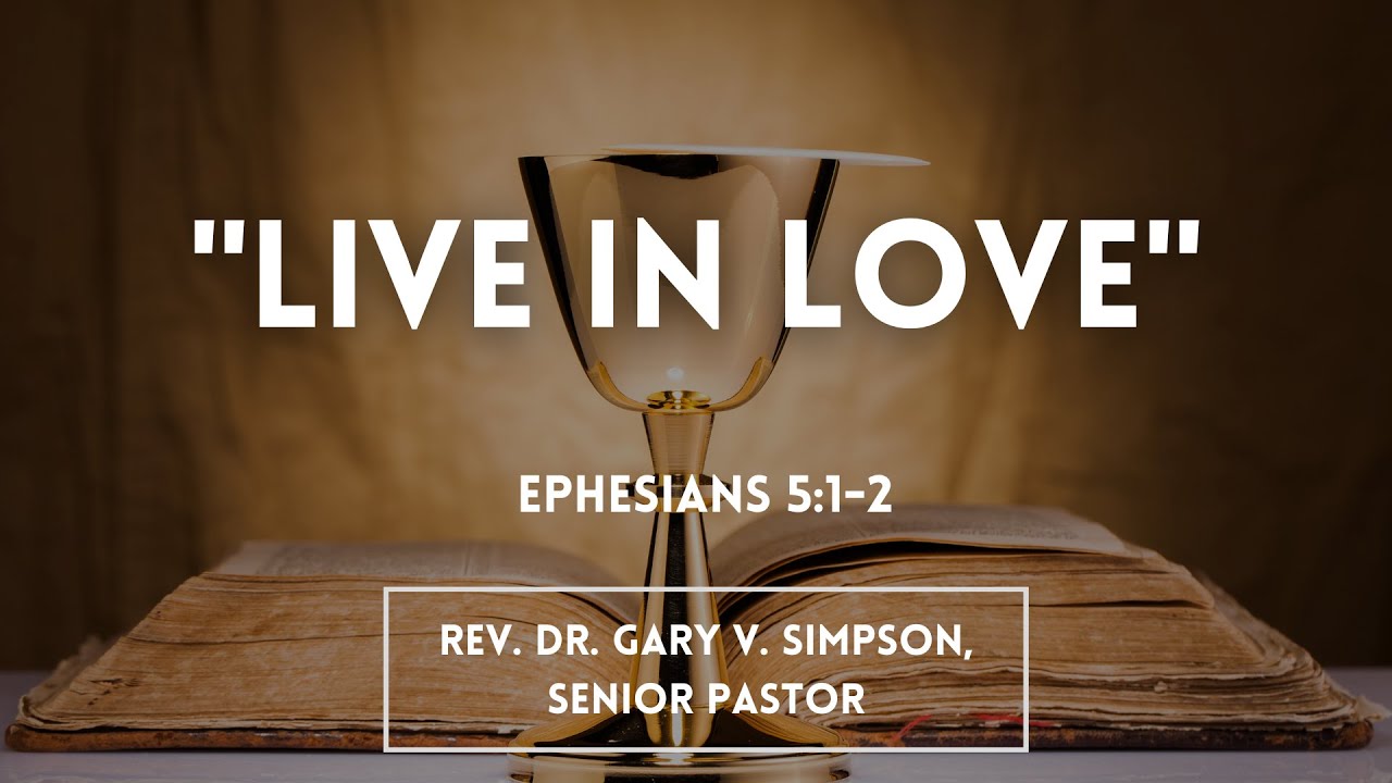 "Live in Love" | Concord Baptist Church of Christ | Rev. Dr. Gary V ...