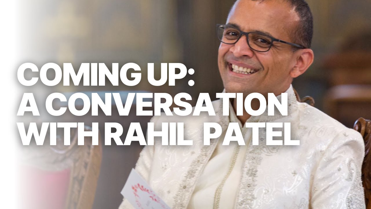 Coming Up: a conversation with Rahil Patel - YouTube