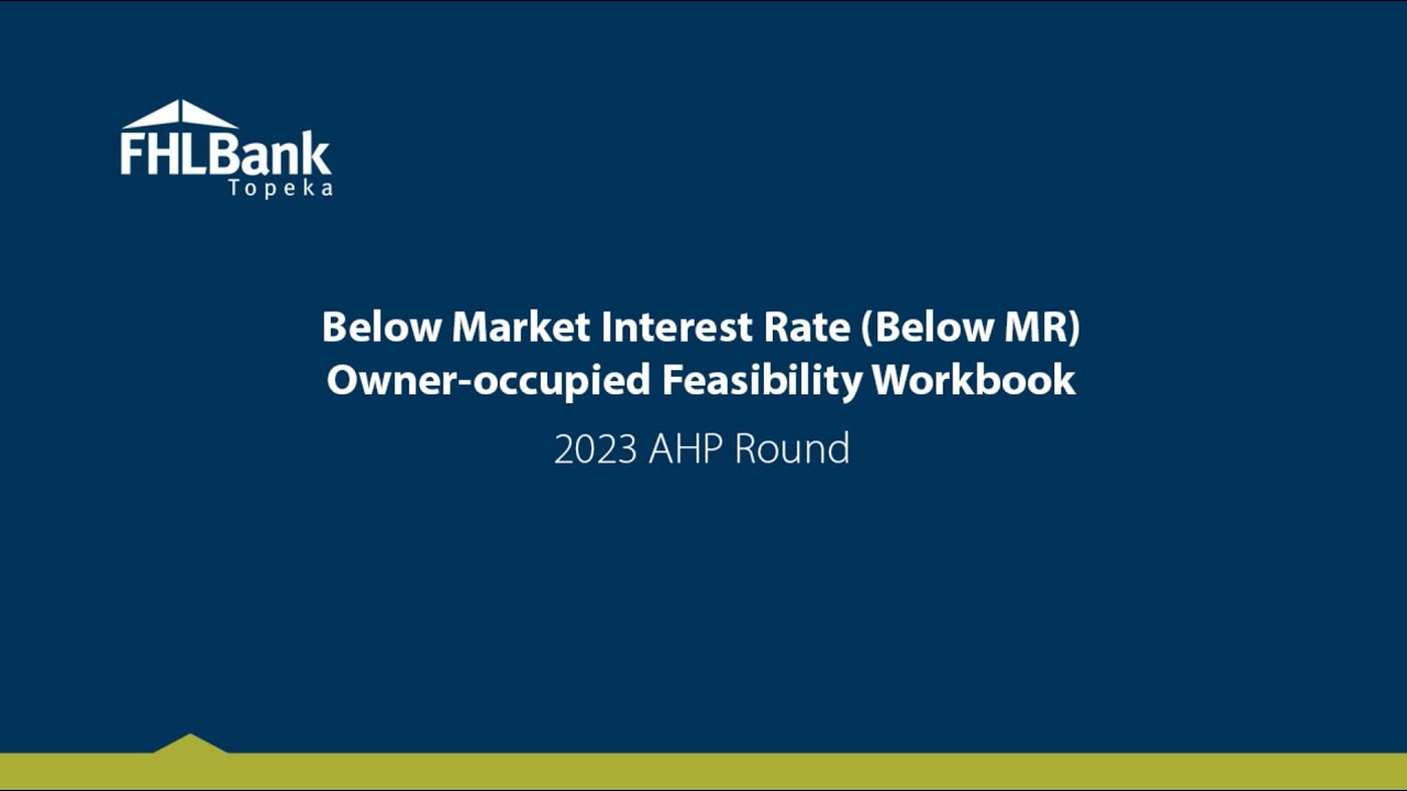 FHLBank Topeka | 2023 AHP Owner-occupied Feasibility Workbook Training ...