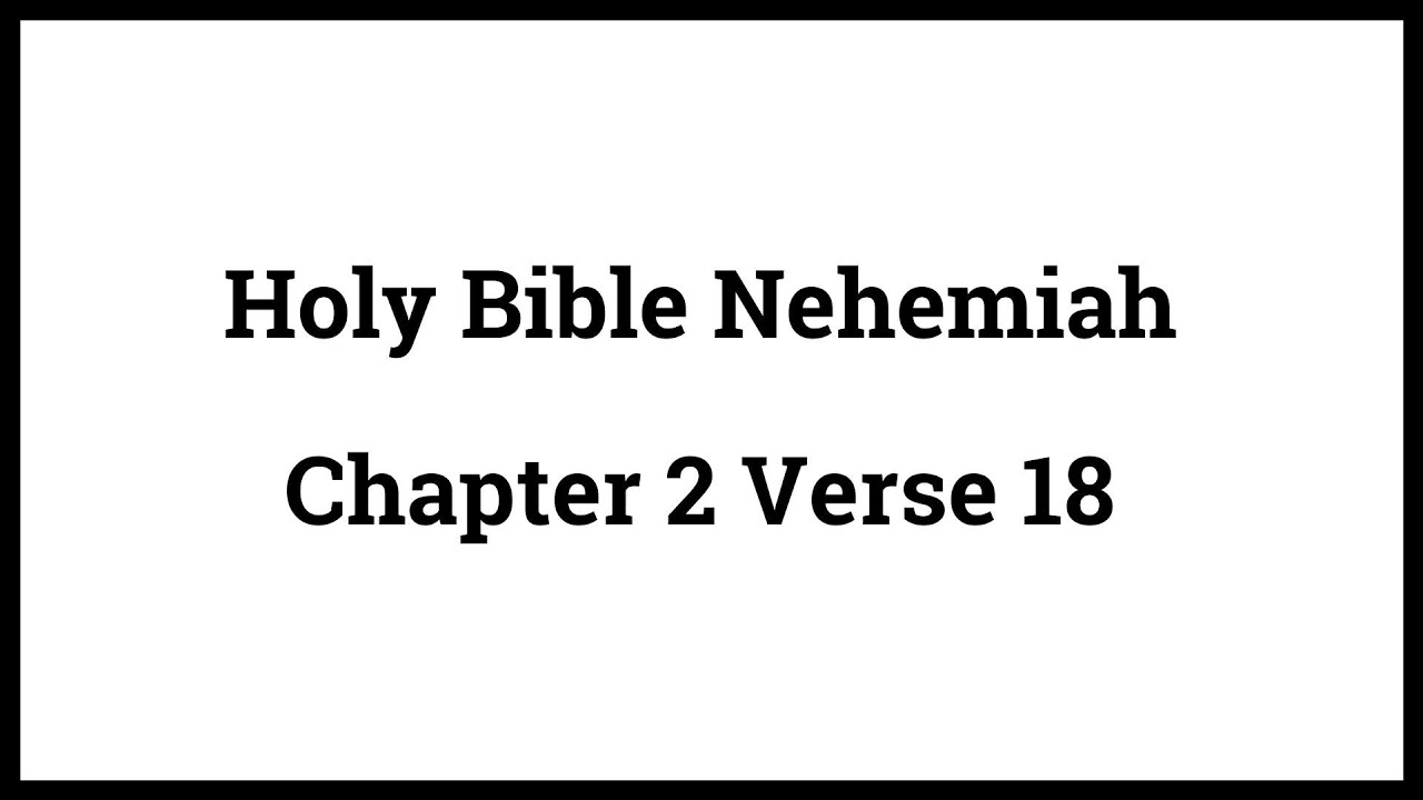 Holy Bible Nehemiah 2:18 - YouTube