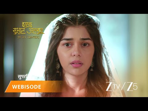 ISHQ SUBHAN ALLAH | Kya hazra ki baatein badlengi Zara ki soch?