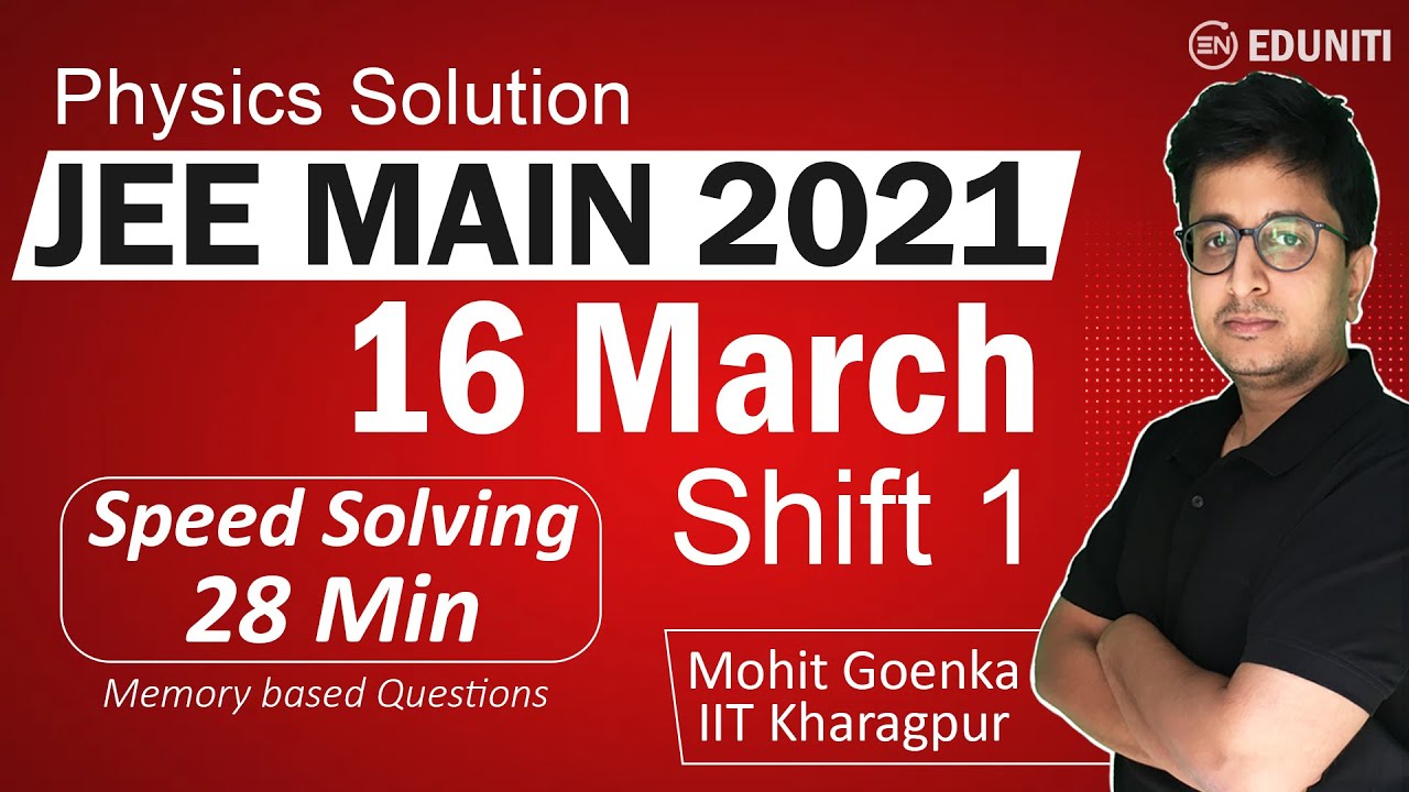 JEE Main 2021 Paper Solutions | 16th March Morning Shift | IITJEE ...