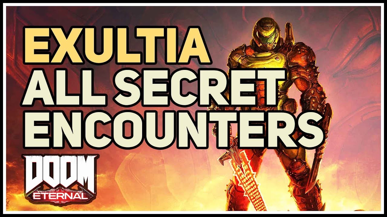All Secret Encounters Exultia Doom Eternal - YouTube