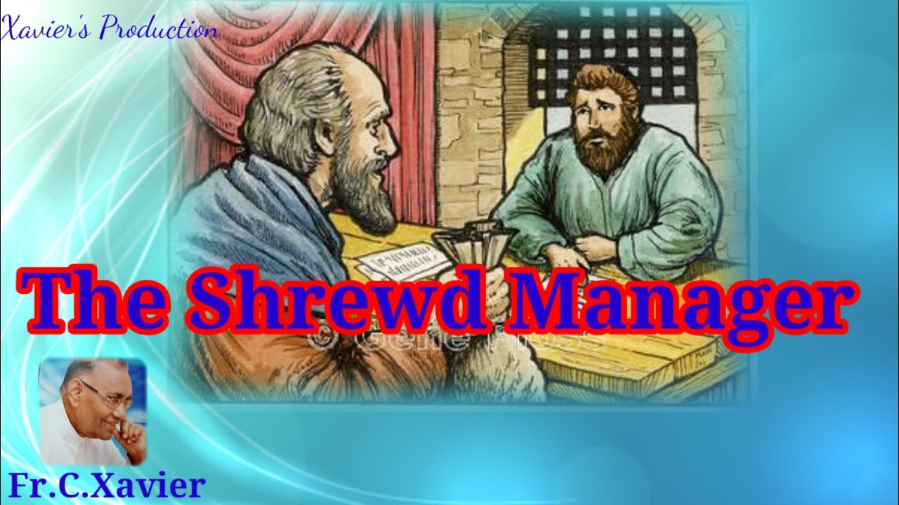 The Shrewd Manager | Luke 16 : 1-8| Fr.C.Xavier - YouTube