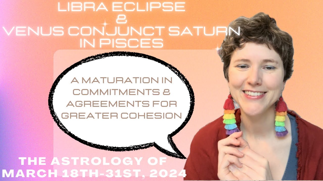 Libra Eclipse & Venus Conjunct Saturn- the Astrology of March 18th-31st ...