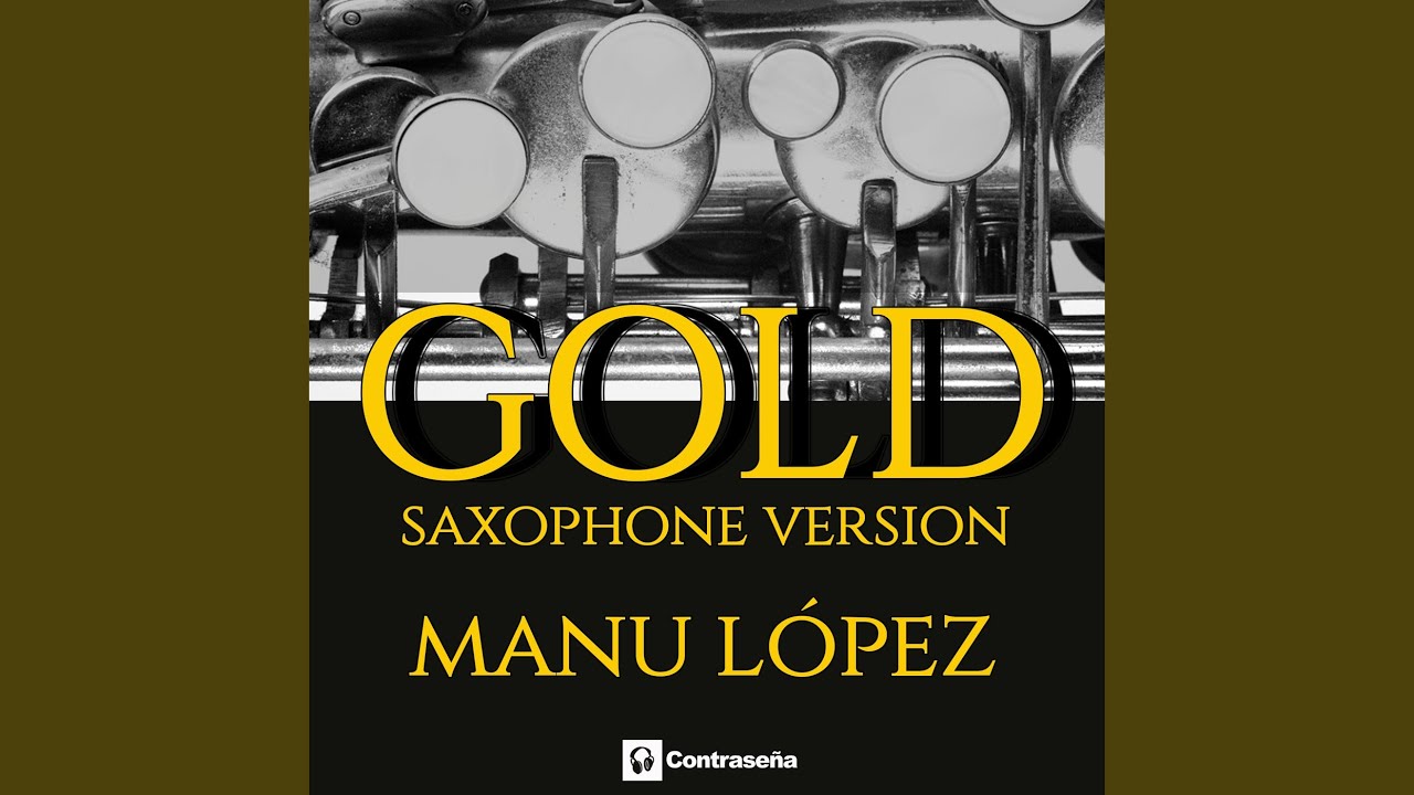 Gold (Saxophone Version) - YouTube