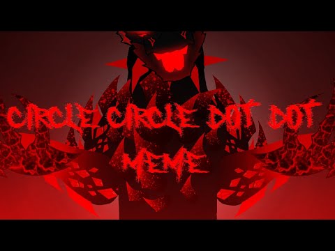 [FW] CIRCLE CIRCLE DOT DOT MEME ┊ Animation ┊ FT. Infernø & Volca - YouTube