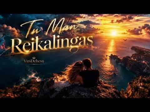 Tu Man Reikalingas ❤️‍🔥