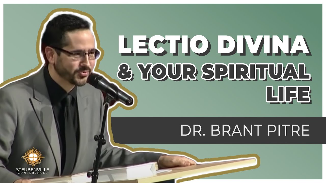 Dr. Brant Pitre | Lectio Divina and Your Spiritual Life - YouTube
