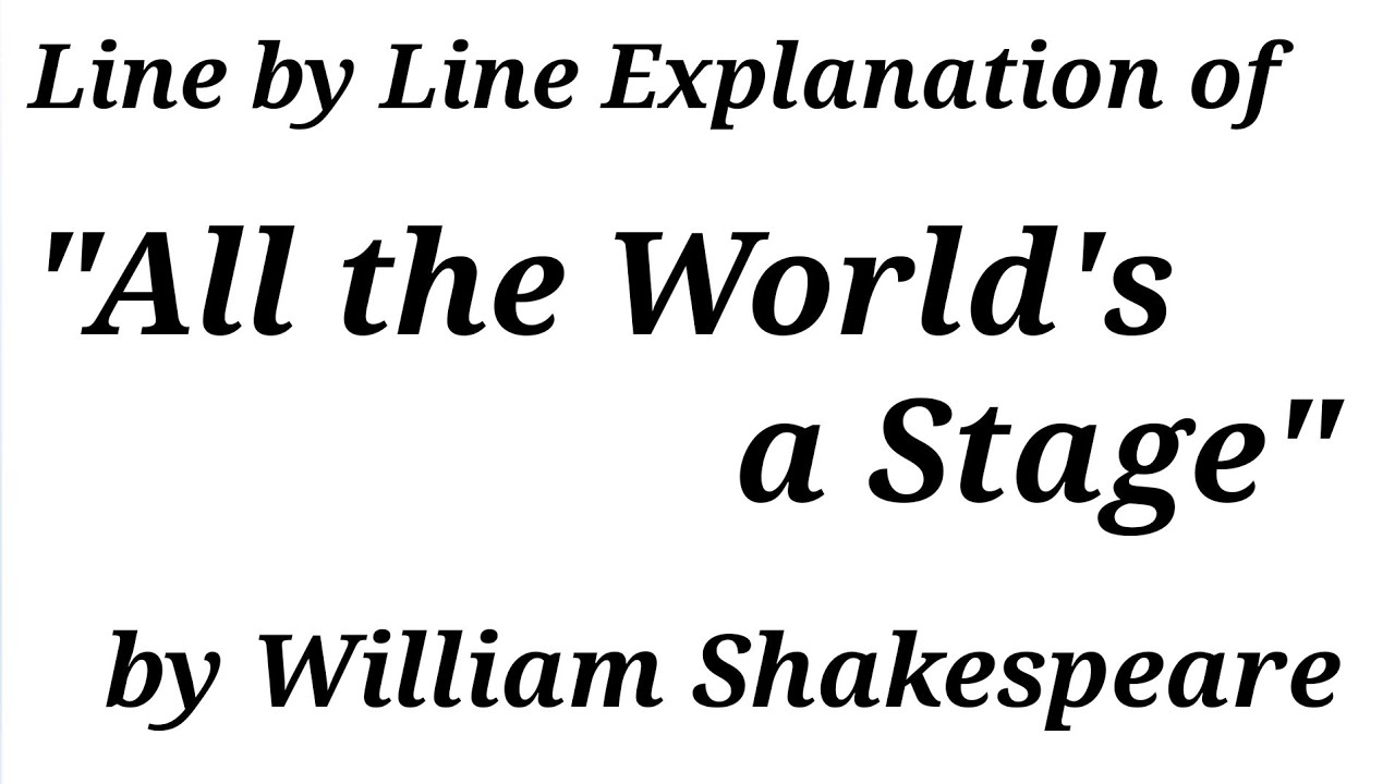 Explanation of "All the World's a Stage" by William Shakespeare - YouTube