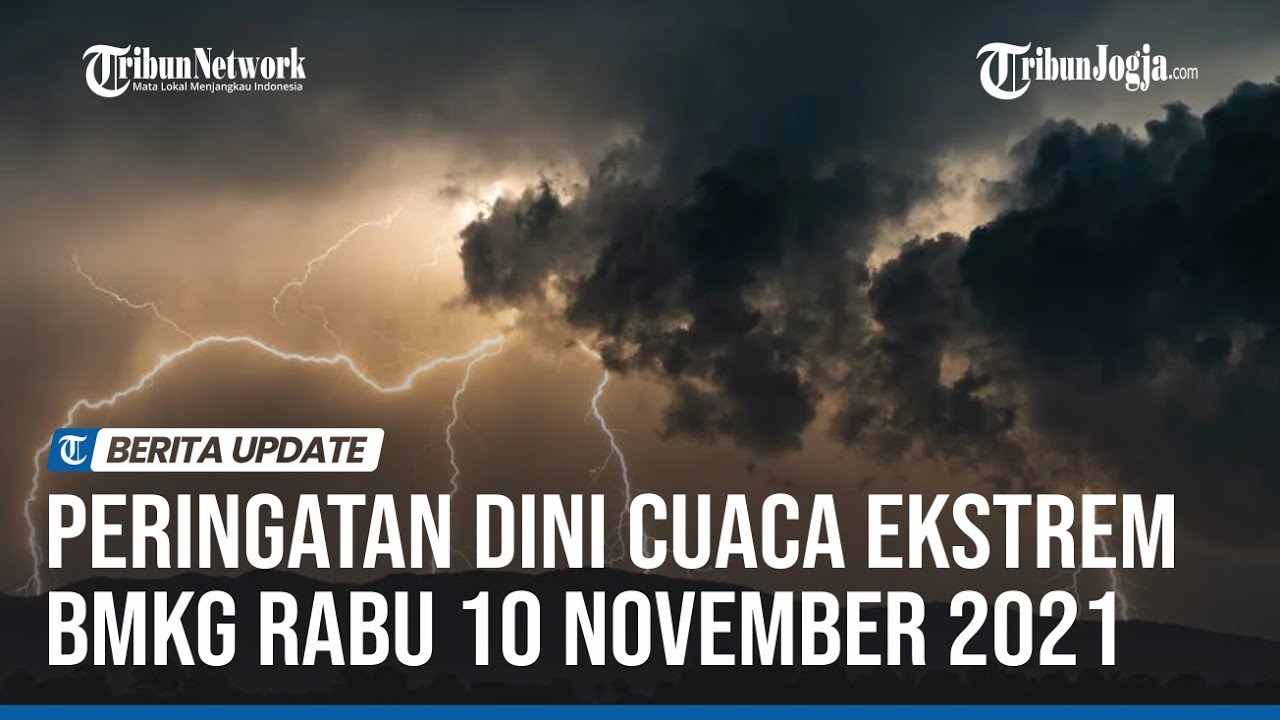 Peringatan Dini Cuaca Ekstrem Bmkg Rabu 10 November 2021 Youtube