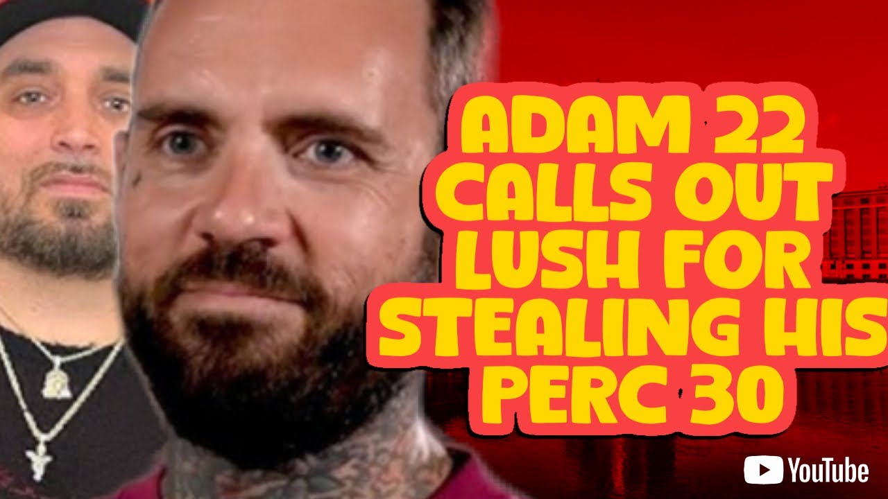 LUSH ALMOST GETS FIRED AFTER STEALING A PERC 30 FROM ADAM 22 - YouTube