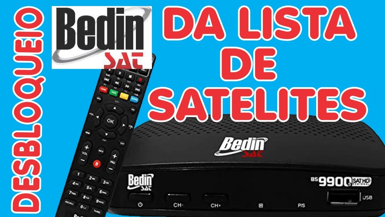 COMO DESBLOQUEAR A LISTA DE SATELITES DO RECEPTOR BEDIN SAT BS 9900S ...