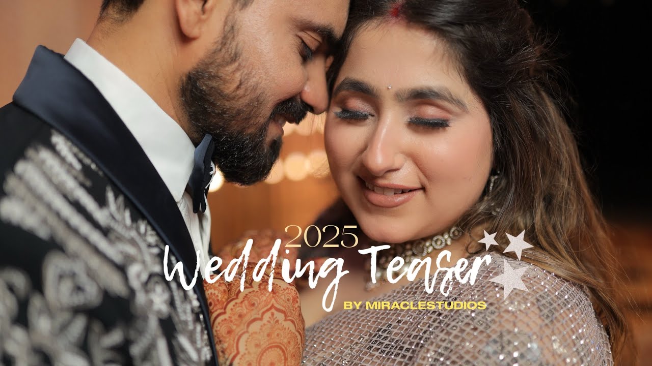 Wedding Teaser 2025 | Miracle studios | Bhopal - YouTube