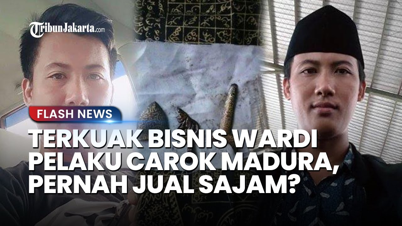 Bisnis Mengerikan Pelaku Carok Terungkap, Adik Hasan Busri Jual Beli ...