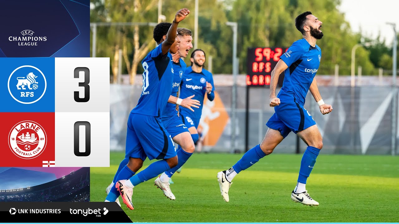 FC RFS 3:0 LARNE FC | HIGHLIGHTS | LABĀKIE MOMENTI | UEFA CHAMPIONS ...