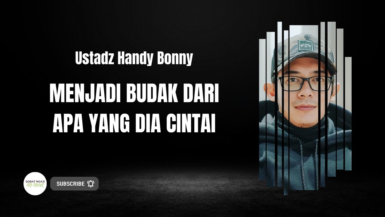 (Ustadz Handy Bonny) Menjadi Budak Dari Sesuatu Yang Kita Cintai - YouTube