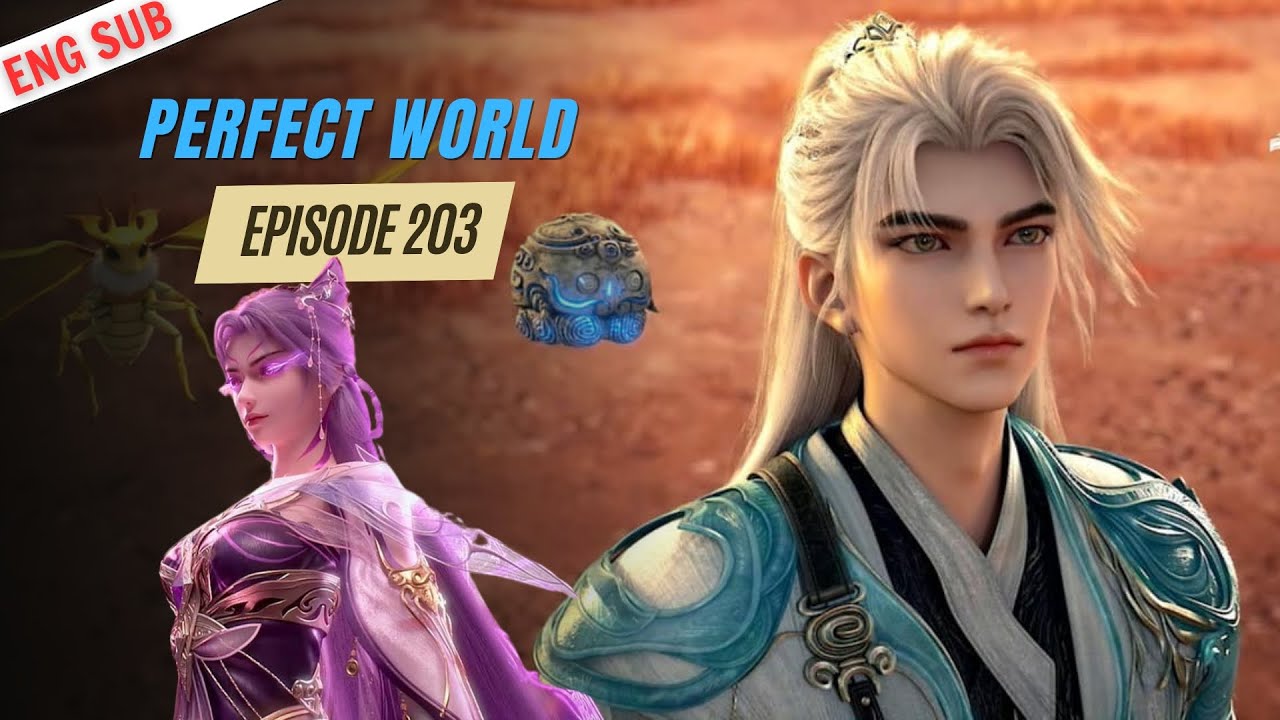 【完美世界 | Perfect World】Episode 203 - THE MYSTERIOUS BLOOD DROP and the ...
