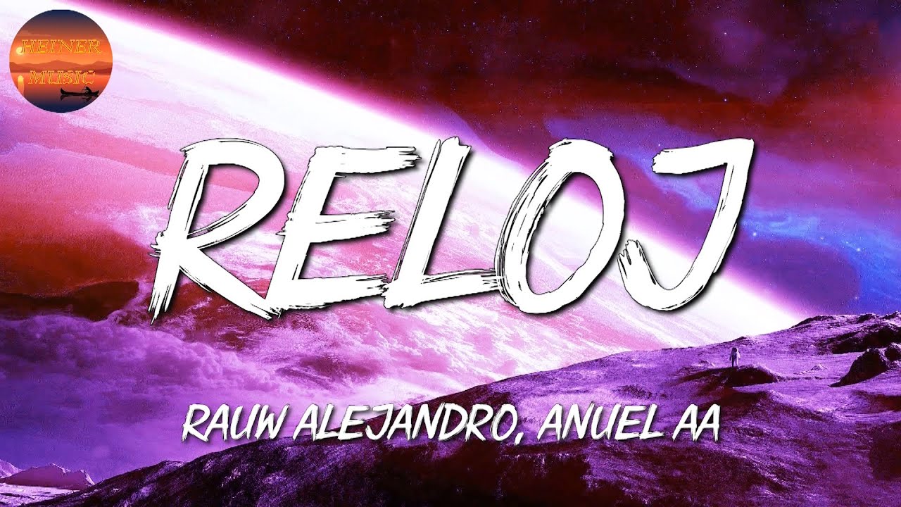 🎵 Rauw Alejandro, Anuel AA - Reloj (Letra\Lyrics) - YouTube