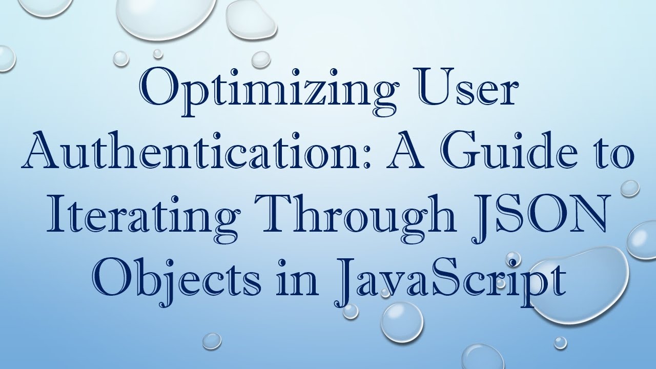 Optimizing User Authentication: A Guide to Iterating Through JSON Objects in JavaScript - YouTube