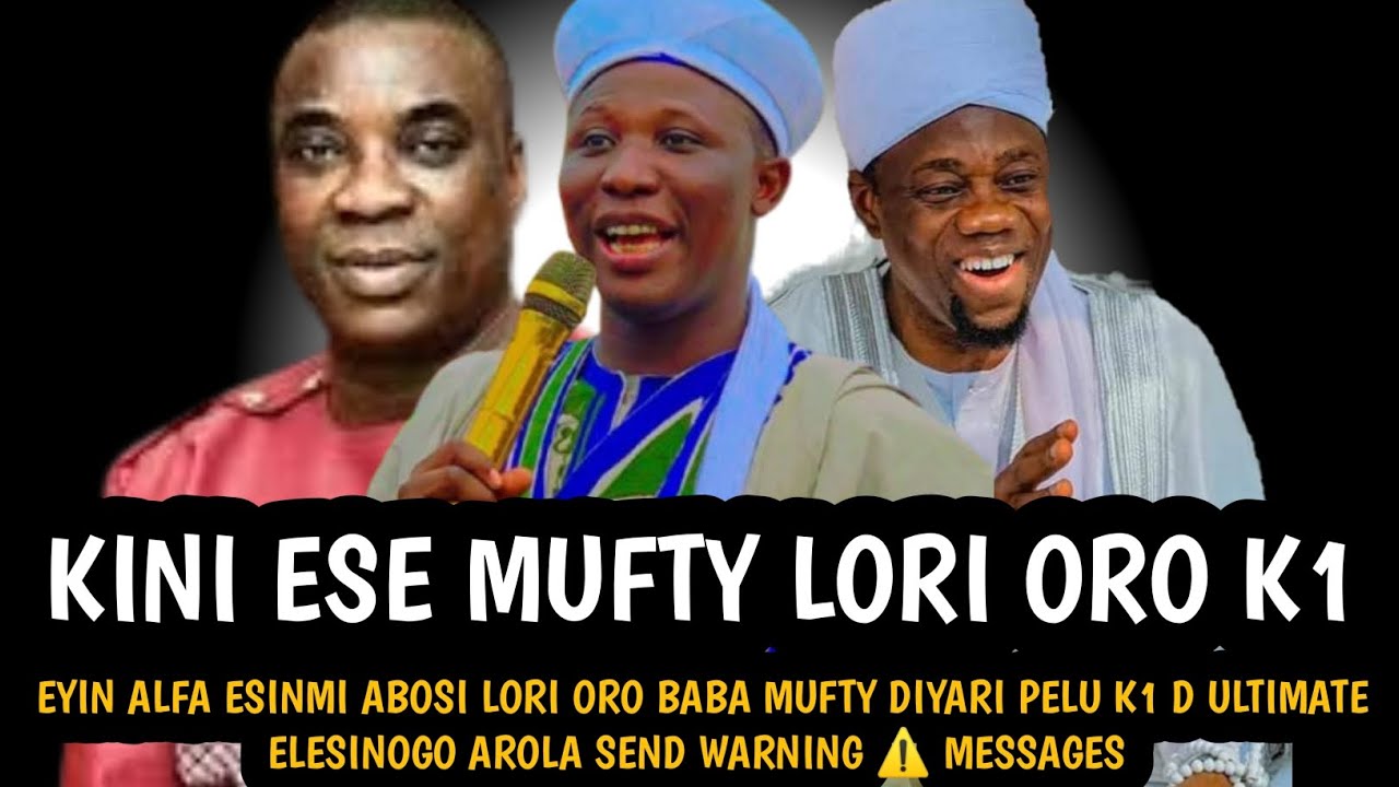 Kini Ese Baba Mufty Lori Oro K1|EYIN ALFA ESINMI ABOSI LORI ORO BABA MUFTY DIYARI PELU K1 D ...
