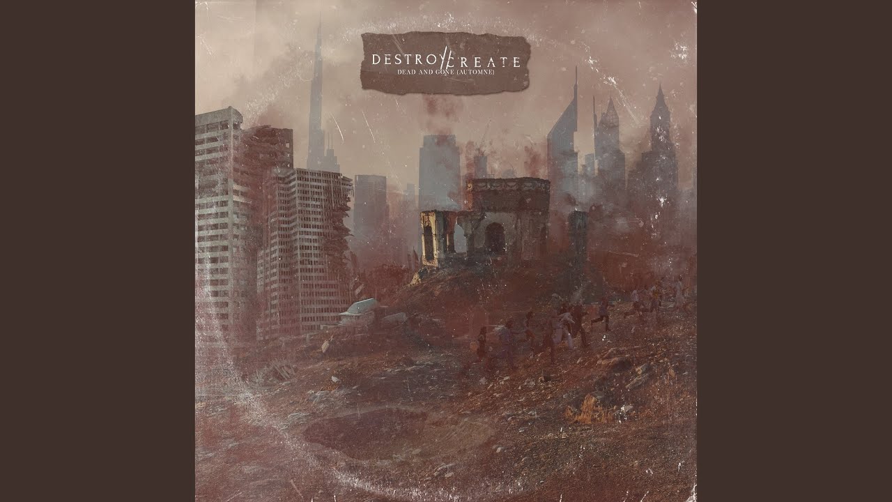 Destroy//Create - Dead and Gone (Automne) Chords - Chordify