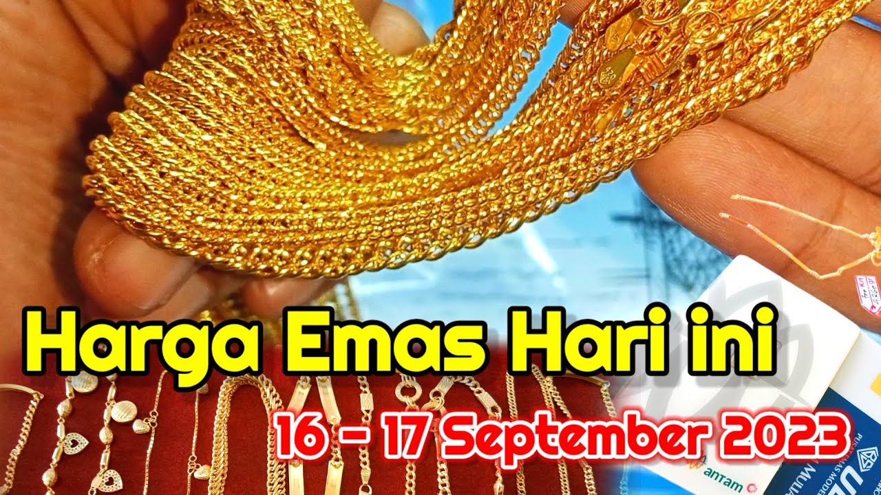 Harga Emas Hari Ini Sabtu Dan Minggu 16 September 2023 YouTube Harga Emas Hari Ini Sabtu Dan Minggu 16 September 2023 YouTube