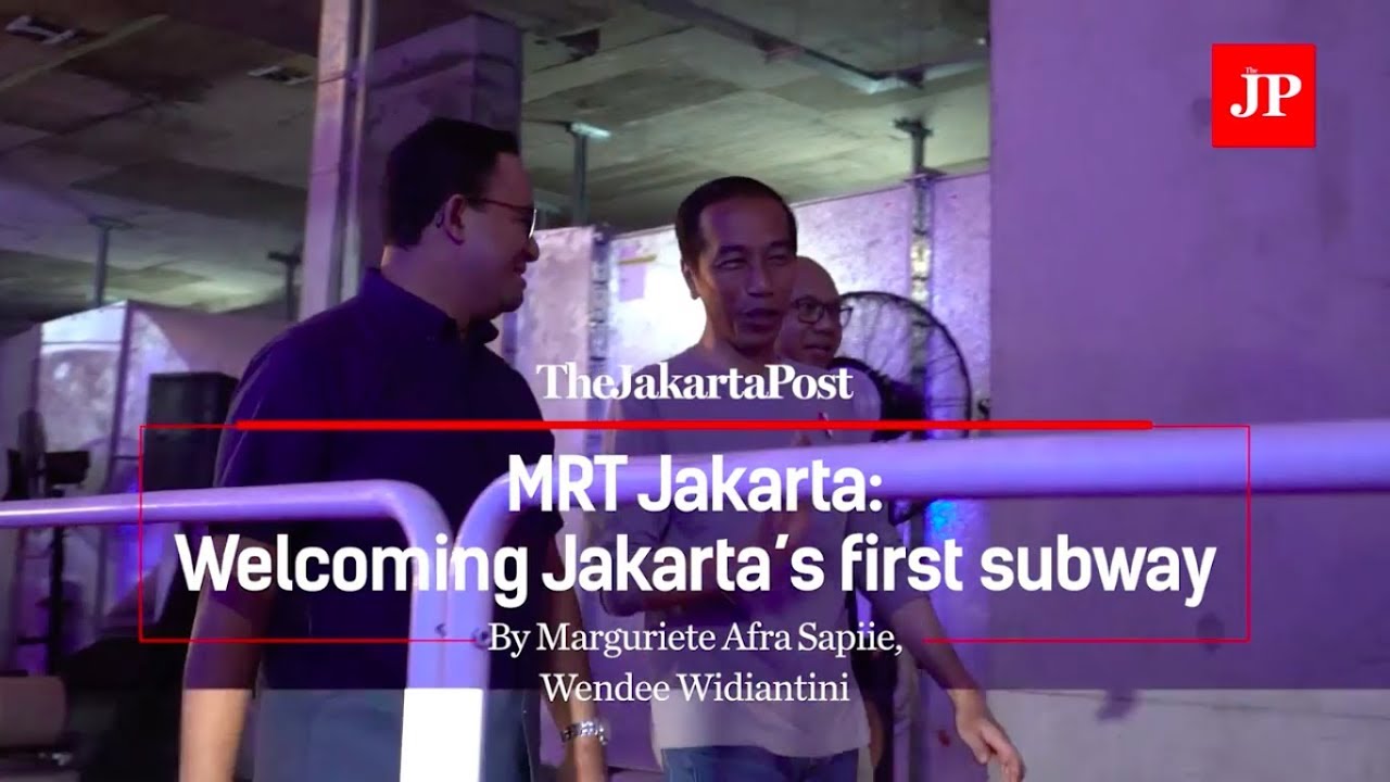 MRT Jakarta: Welcoming Jakarta’s first subway - YouTube
