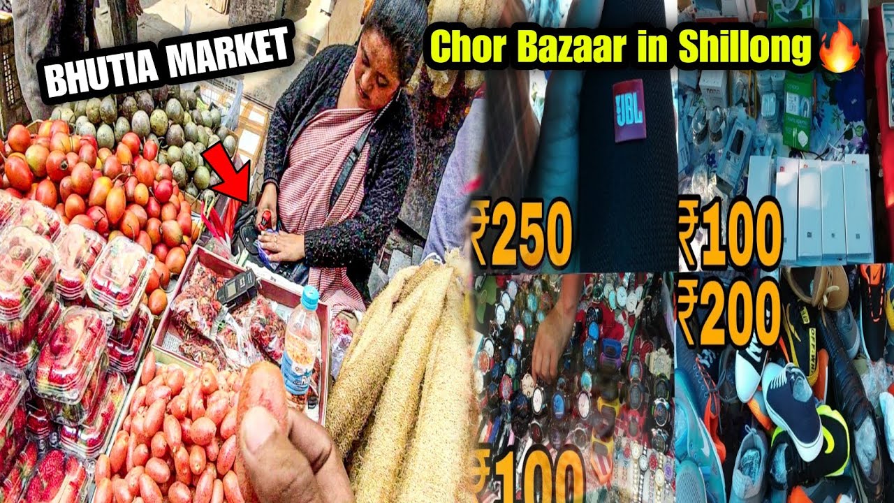 CHOR BAZAAR IN SHILLONG | BHUTIA MARKET | 2023 - YouTube