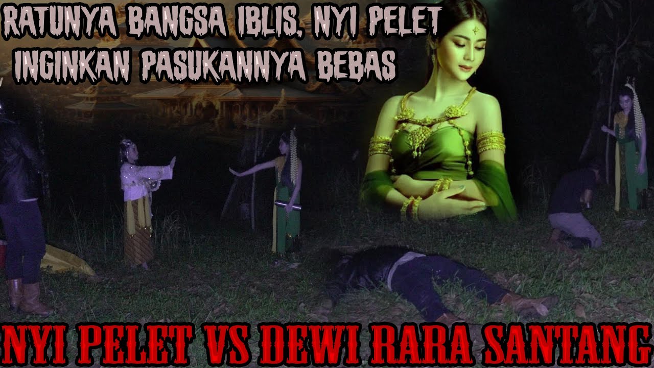 DATANGNYA NYI PELET DENGAN WUJUD LAIN-INGINKAN IBLIS YANG DIKURUNG MR.X ...