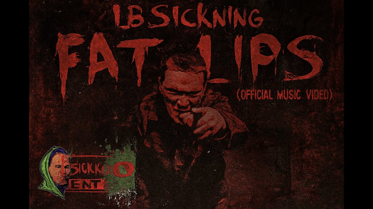 LB~Sickning — “Fat Lips” (Official Music Video) - YouTube