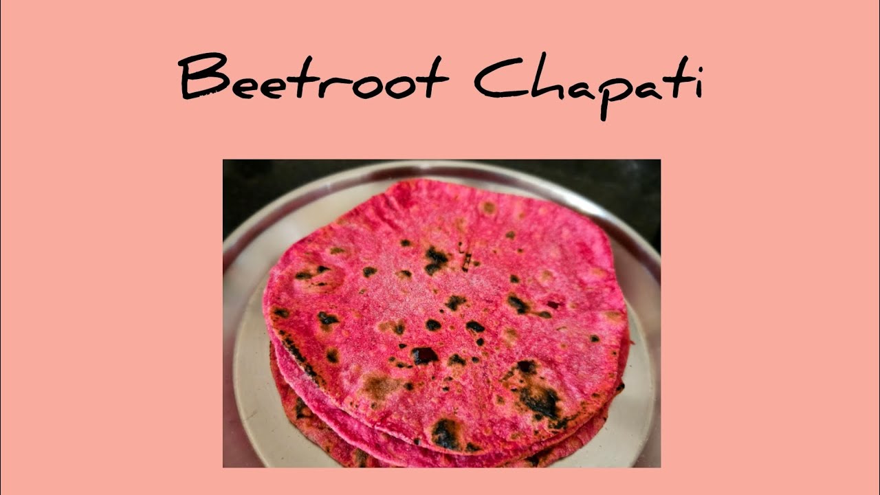 Beetroot Chapati | Healthy Recipe for kids | Easy breakfast, dinner ...