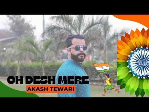 Oh Desh Mere || Akash Tewari || Cover Song - YouTube
