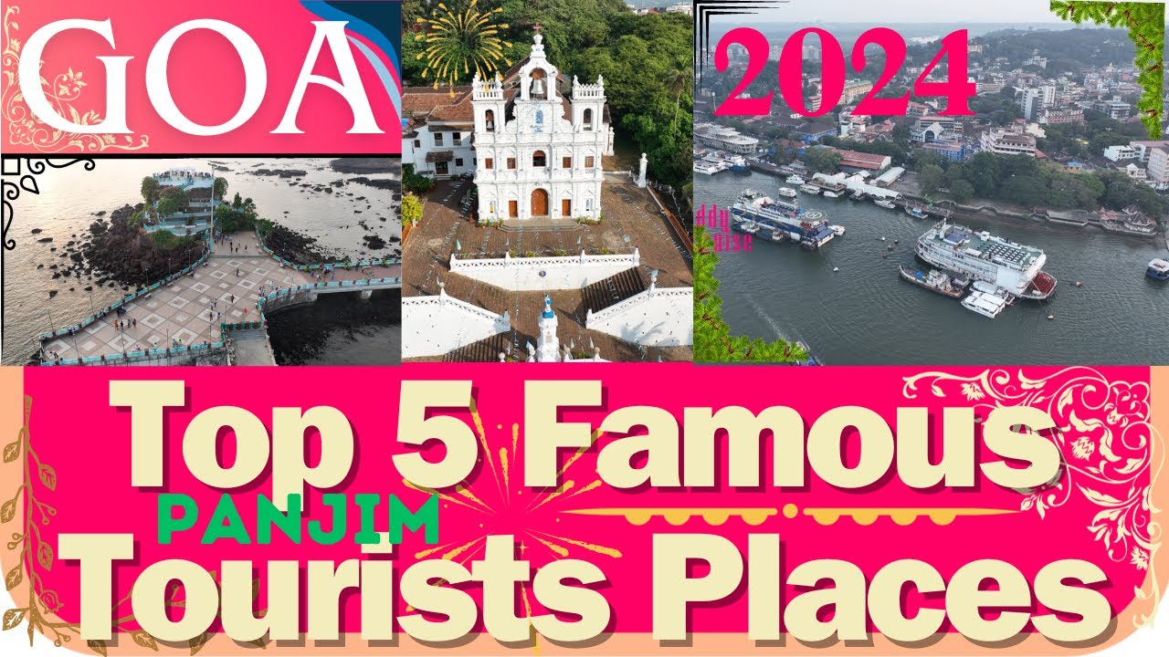 IN YEAR 2024 l TOP 5 FAMOUS TOURISTS PLACES IN PANJIM-NEVER SEEN BEFORE ...