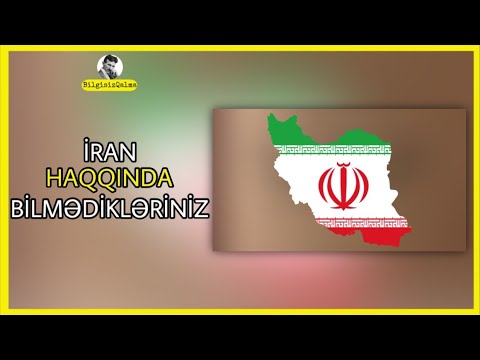 İRAN HAQQINDA BİLMƏDİKLƏRİNİZİ 1 DƏQİQƏDƏ ÖYRƏNİN