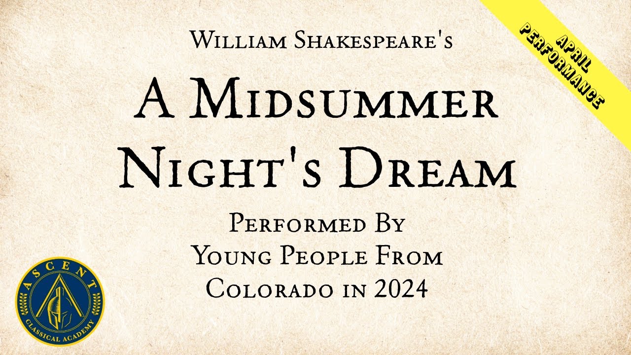 A Midsummer Night's Dream - Full Performance by Ascent Homeschool ...