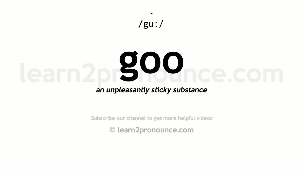 Pronunciation of Goo | Definition of Goo - YouTube